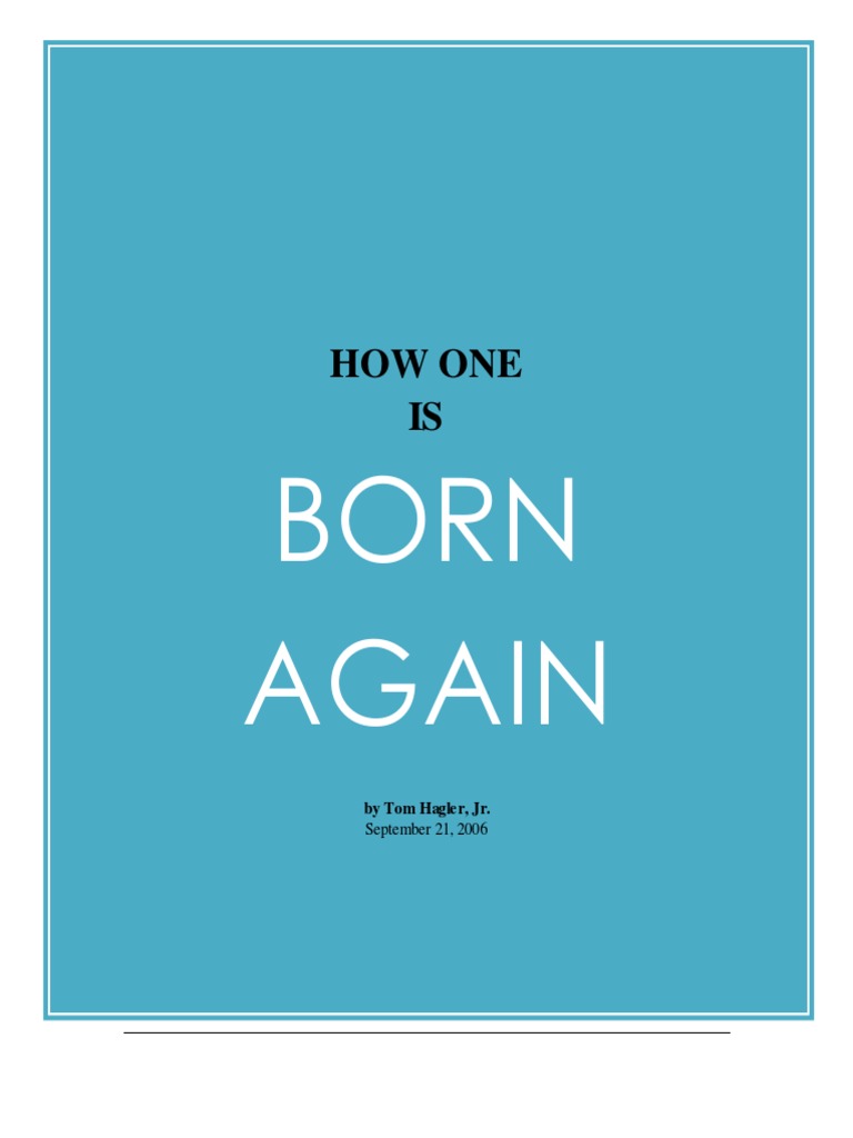 How One Is Born Again: An Examination of the Doctrine of Regeneration ...