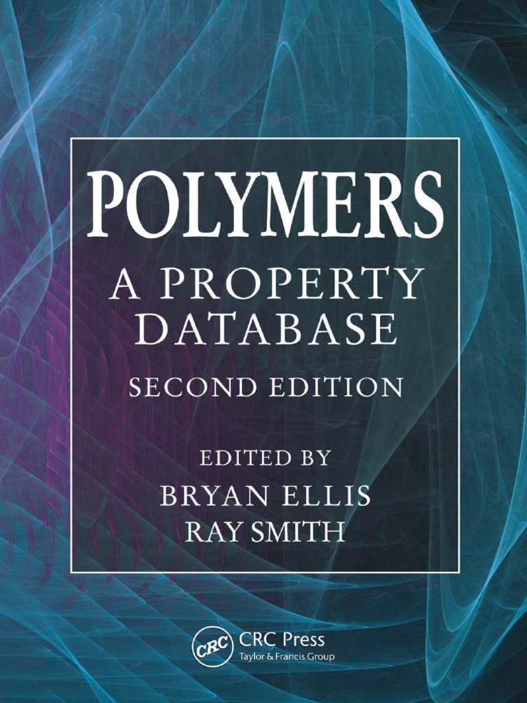 2008 - Bryan Ellis, Ray Smith Polymers Property Database-CRC Press PDF | PDF | Polymers | Copolymer
