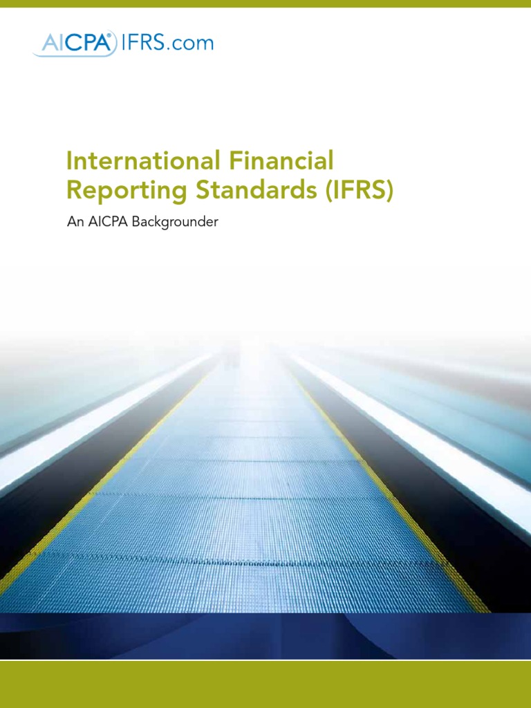 International Financial Reporting Standards (IFRS) : An AICPA ...