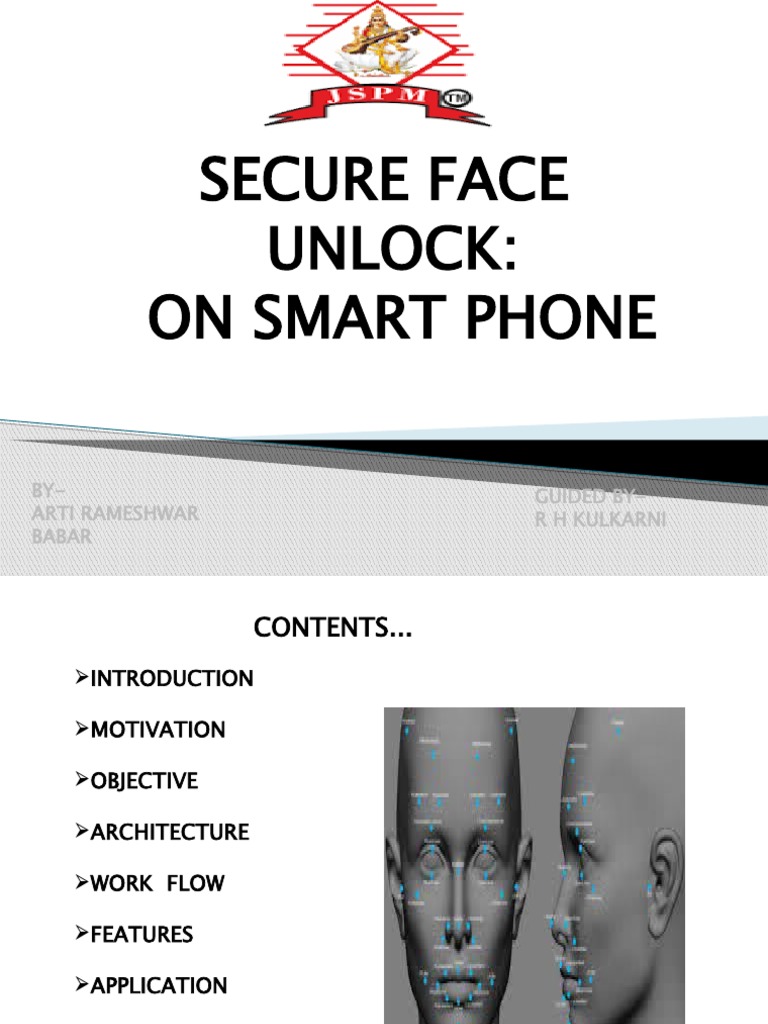 Secure Face Unlock: On Smart Phone: BY-Arti Rameshwar Babar Guided by ...