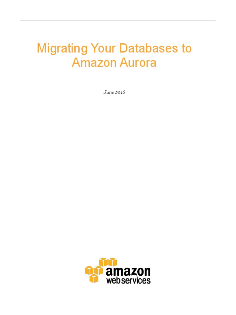 Migrating Your Databases To Amazon Aurora Pdf Pdf Databases Information Retrieval