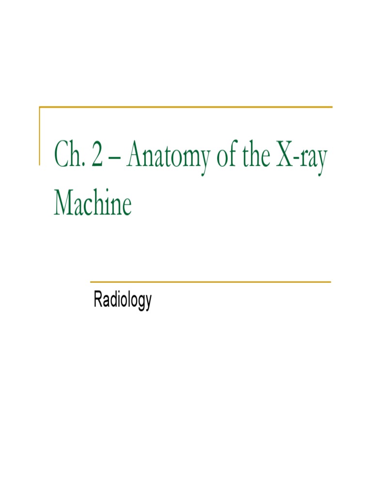Anatomy of The X-Ray Machine PDF | PDF | Vacuum Tube | X Ray