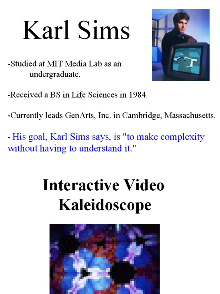 Karl Sims: His Goal, Karl Sims Says, Is "To Make Complexity Without ...