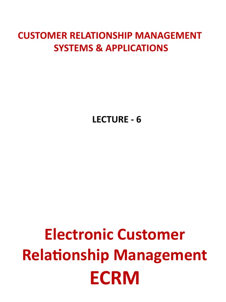 Customer Relationship Management Systems & Applications: Lecture - 6 ...