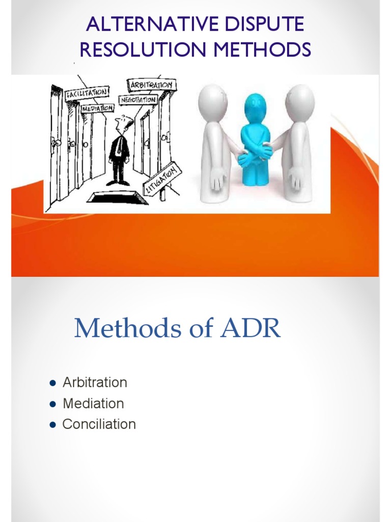 Alternative Dispute Resolution Methods: Presente by SAH L RANA ...