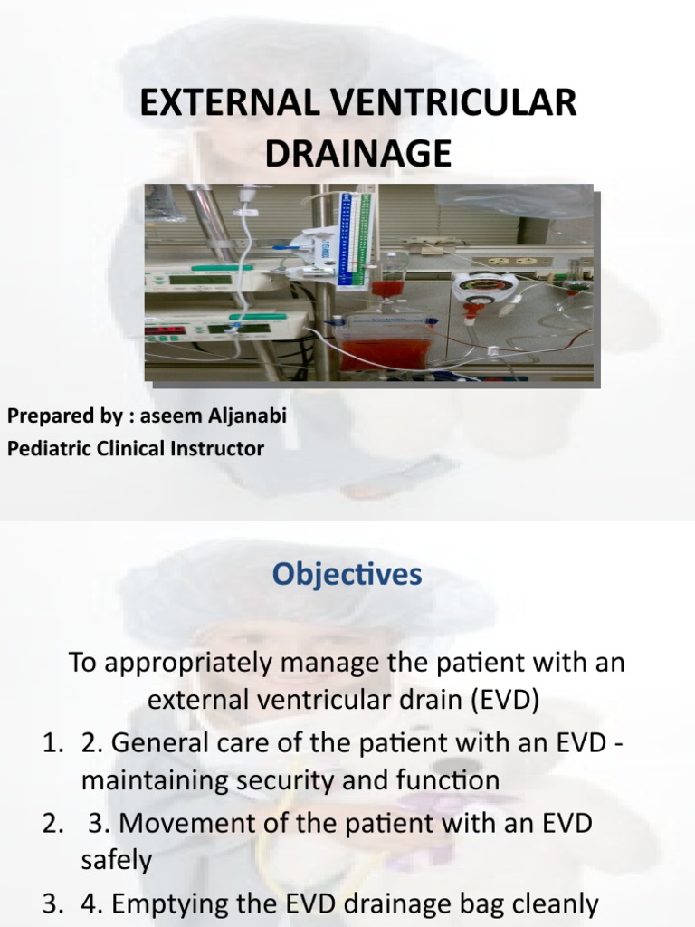 External Ventricular Drainage: Prepared By: Aseem Aljanabi Pediatric ...