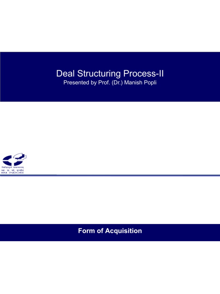 Deal Structuring Process-II: Presented by Prof. (DR.) Manish Popli ...