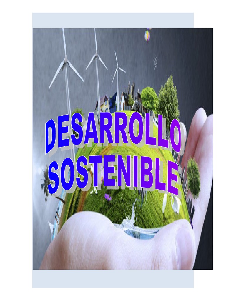 Desarrollo Sostenible | PDF | Desarrollo sostenible | Sustentabilidad