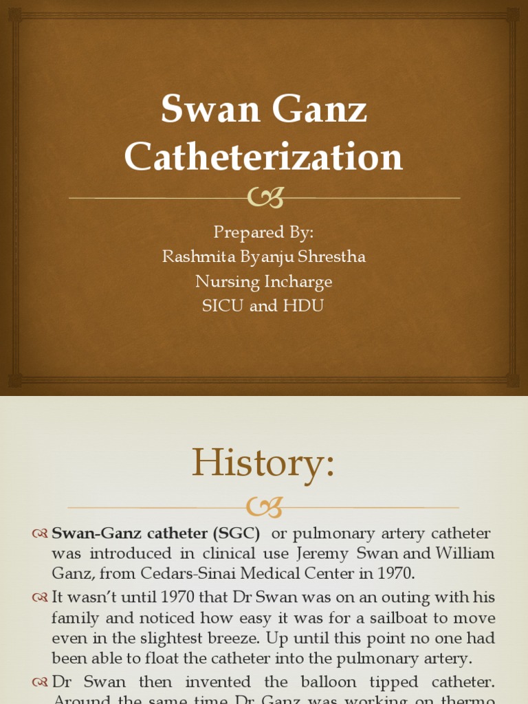 Swan Ganz Catheterization: Prepared By: Rashmita Byanju Shrestha ...