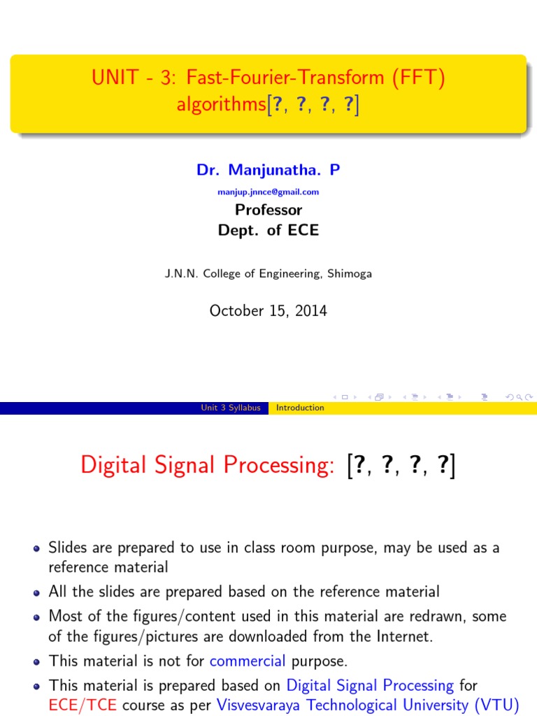 UNIT - 3: Fast-Fourier-Transform (FFT) Algorithms: Dr. Manjunatha. P ...
