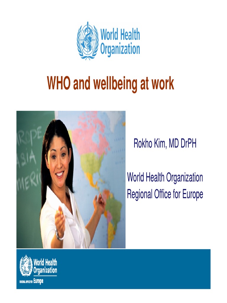 Who and Wellbeing at Work: Rokho Kim, MD DRPH World Health Organization ...