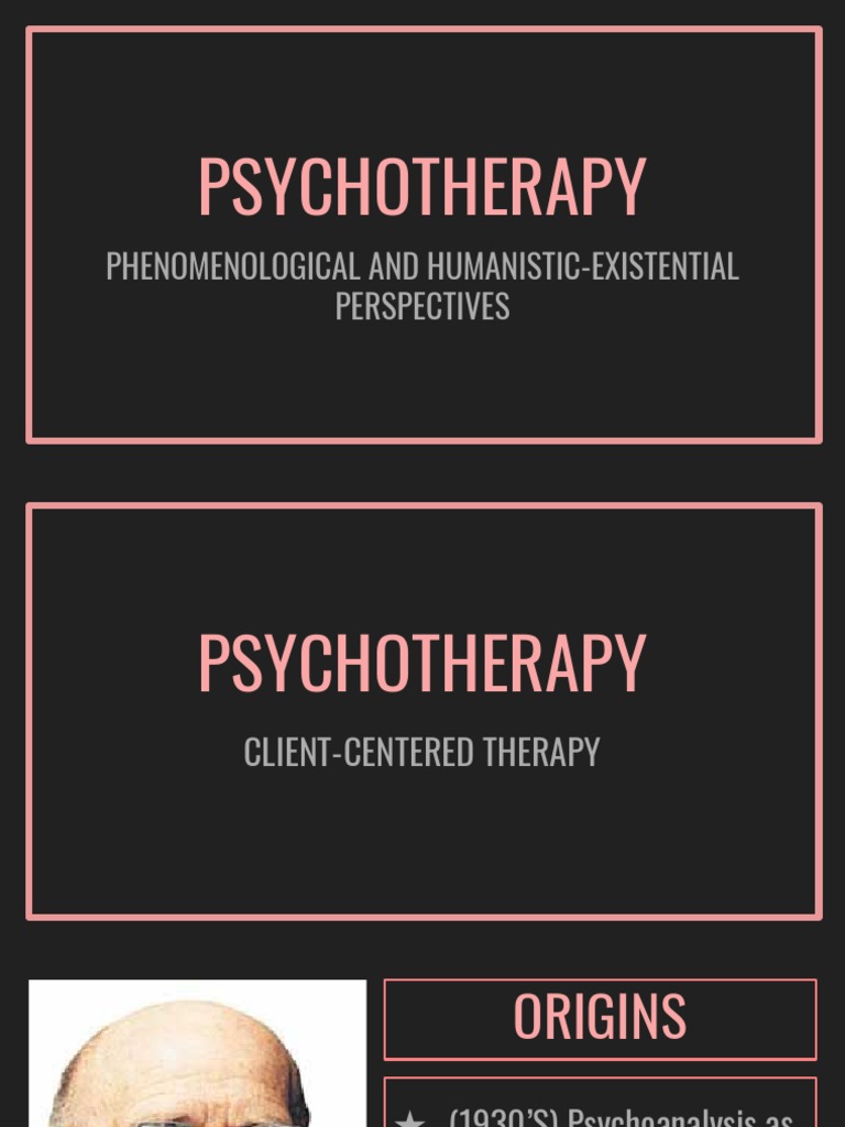 PSYCHOTHERAPY-Phenomenological and Humanistic-Existential Therapy | PDF ...