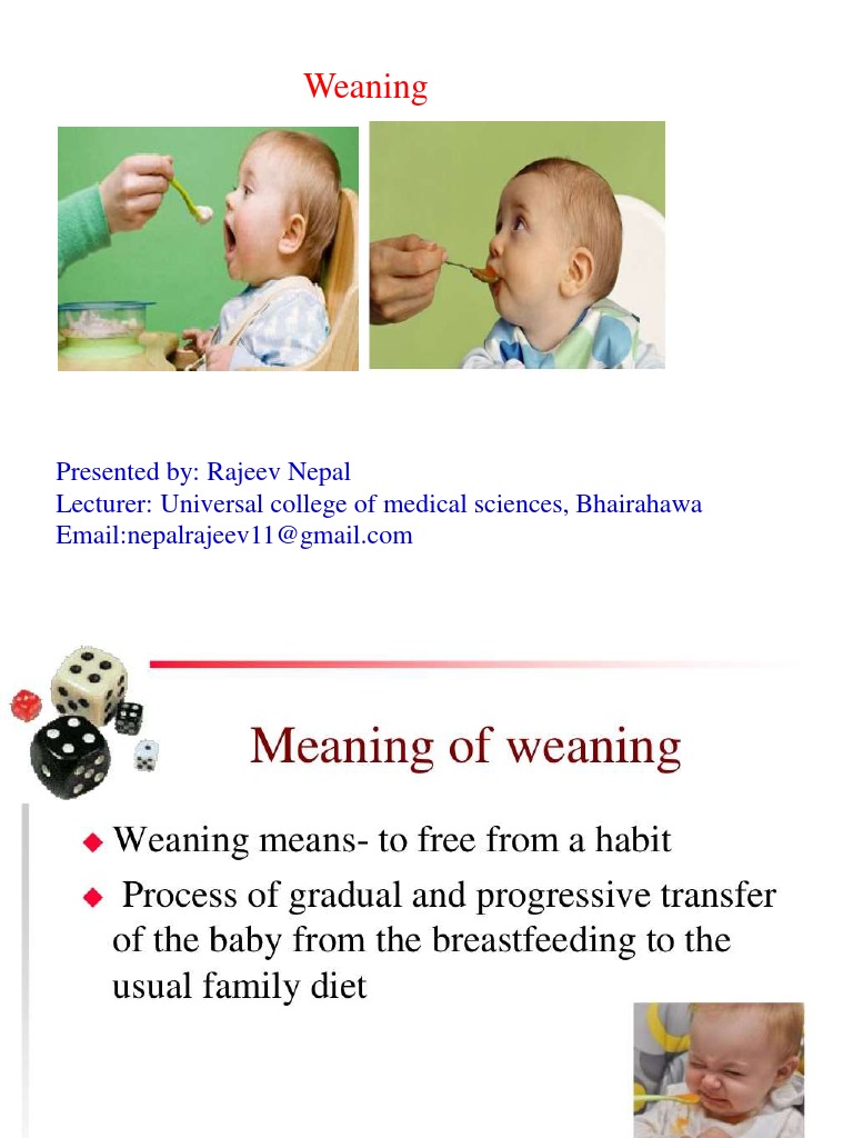 Weaning: Presented By: Rajeev Nepal Lecturer: Universal College of ...