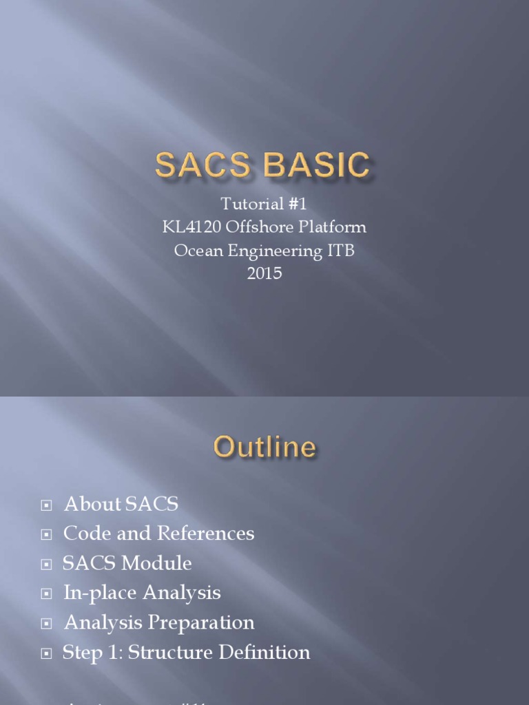 Offshore Platform Tutorial: Introduction to SACS Finite Element ...