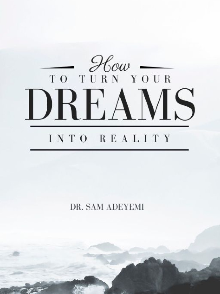Turning Your Dreams Into Reality - DR - Sam PDF | PDF | Dream | Imagination