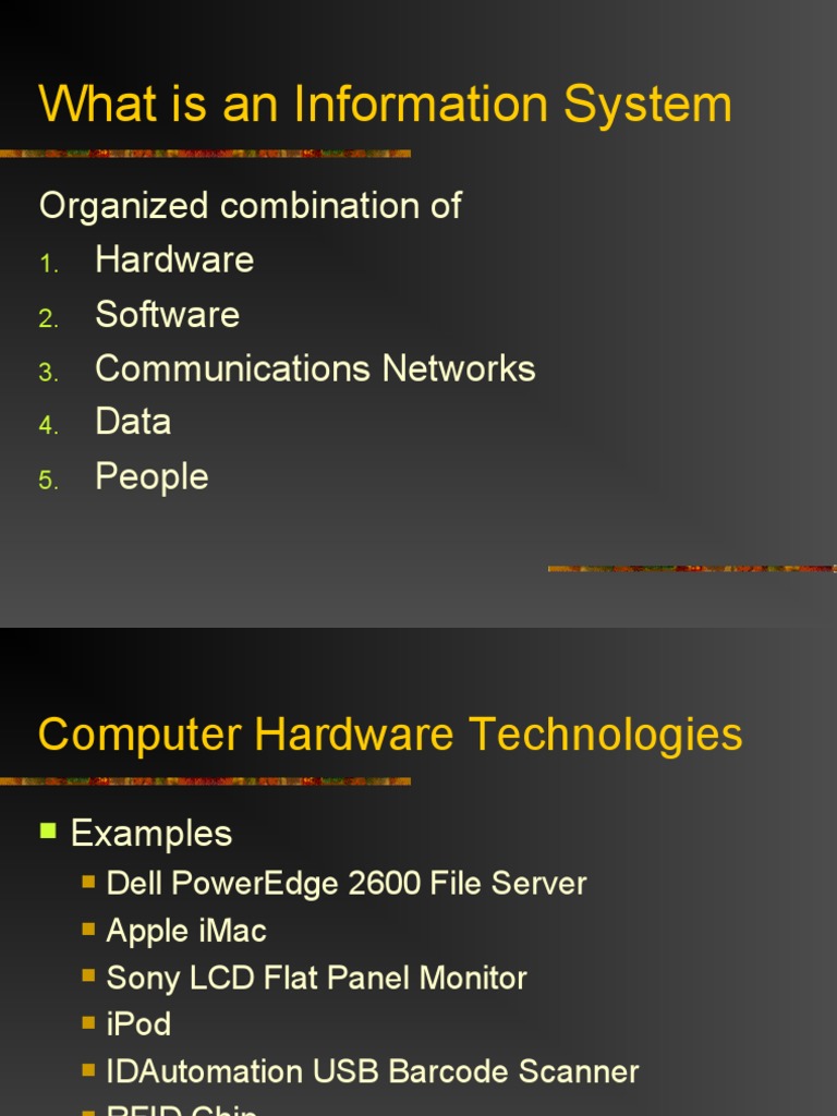 What Is An Information System: Organized Combination of Hardware ...