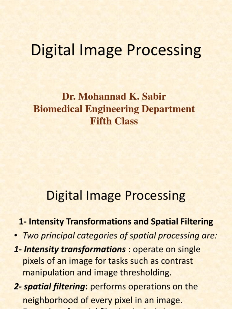Digital Image Processing: Dr. Mohannad K. Sabir Biomedical Engineering ...