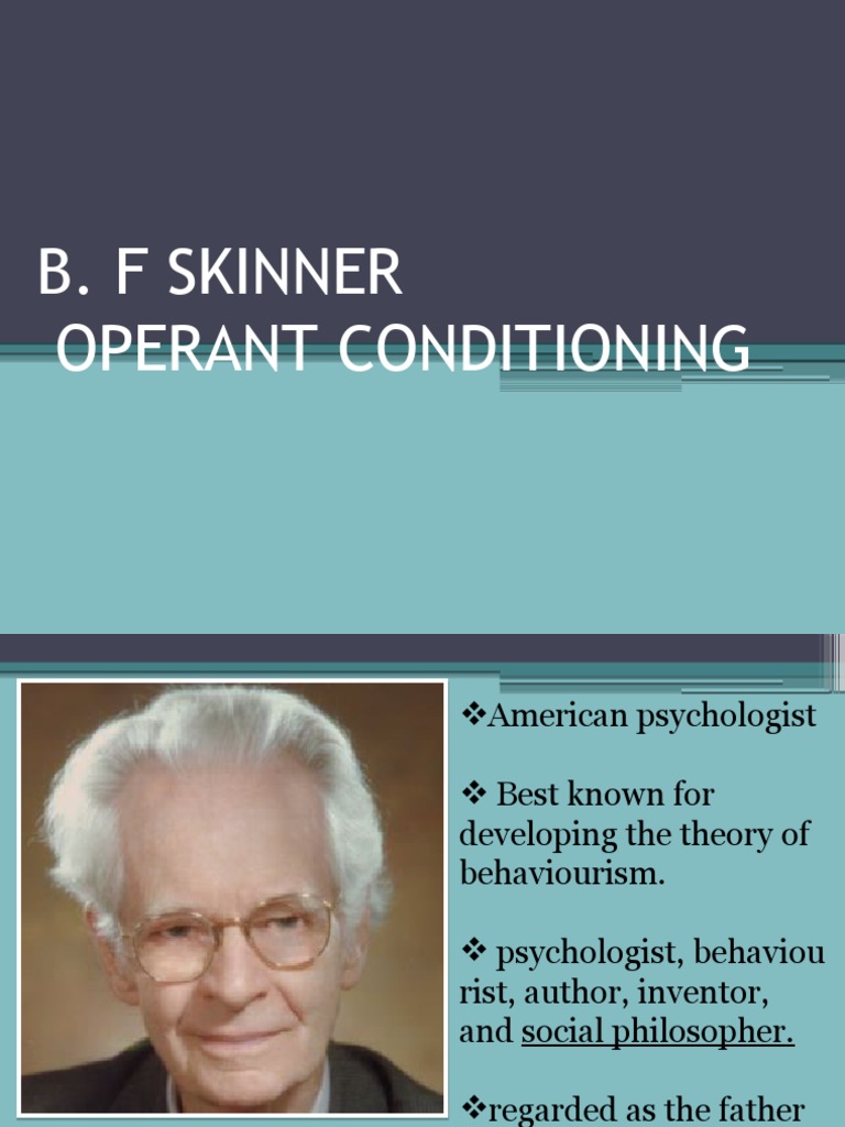 B.F. Skinner's Theory of Operant Conditioning: An Overview of His ...