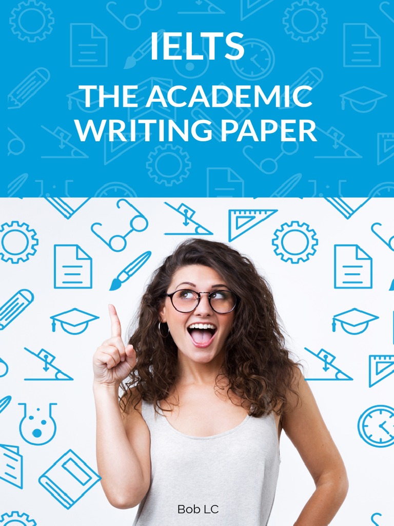 IELTS Academic Writing Paper | PDF | Literacy | International English ...