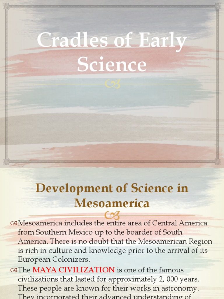 Cradles of Early Science | PDF | Maya Civilization | Mesoamerica