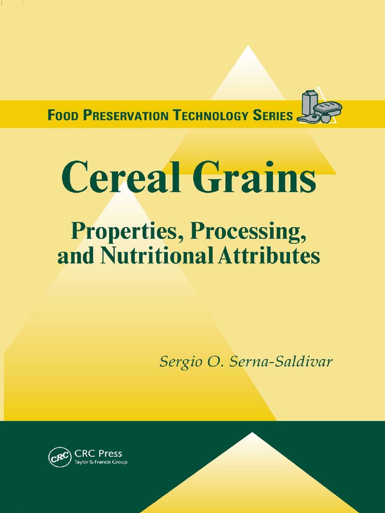 Cereal Grains Properties, Processing, and Nutritional Attributes 2010 ...
