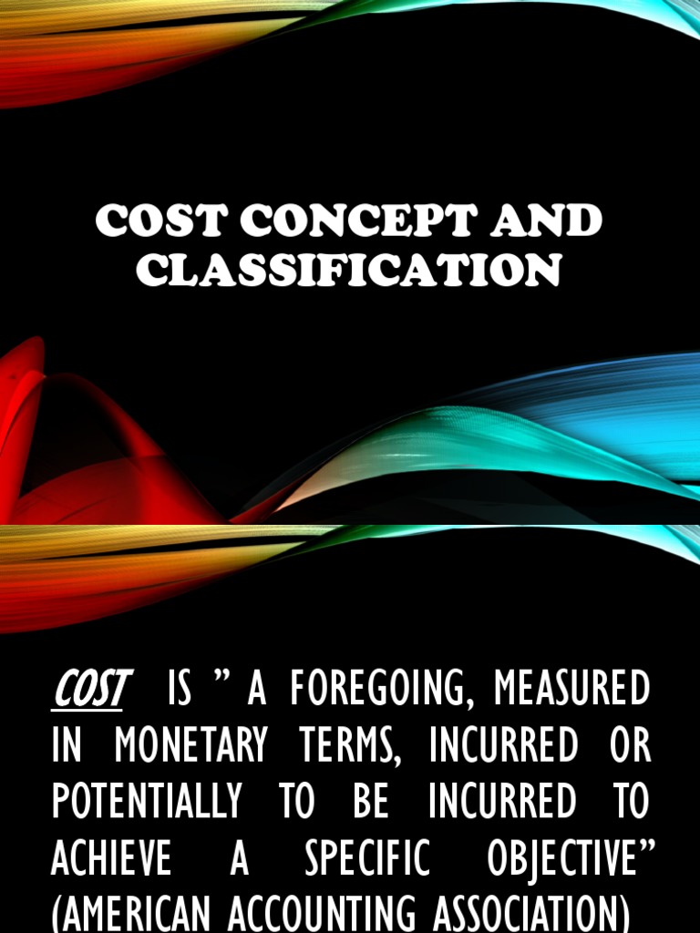 PDF Topic 2 COST CONCEPT AND CLASSIFICATION | PDF | Cost | Product ...