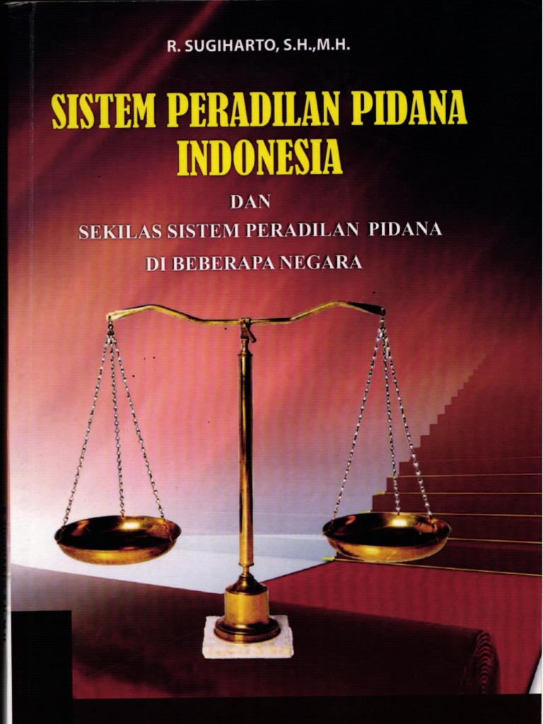 2351full Buku - Sistem Peradilan Pidana Indonesia PDF | PDF