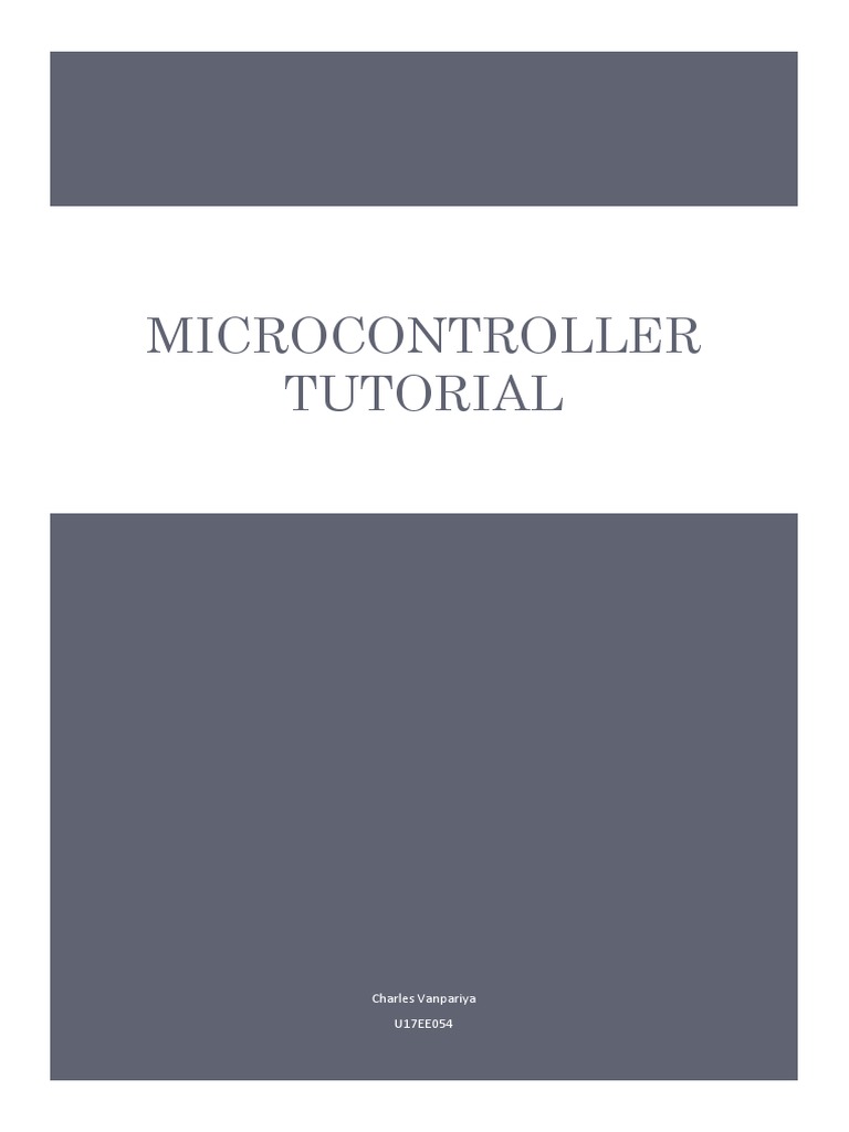 Microcontroller Tutorial: Charles Vanpariya U17EE054 | PDF ...