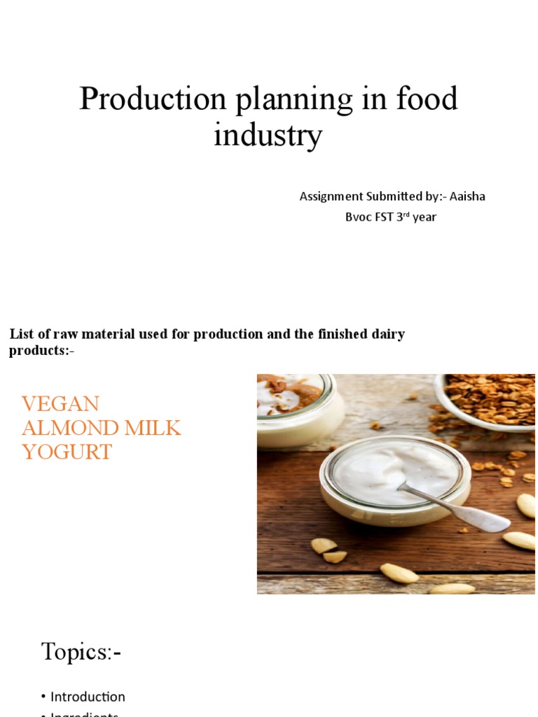 Production Planning in Food Industry: Assignment Submitted By:-Aaisha ...