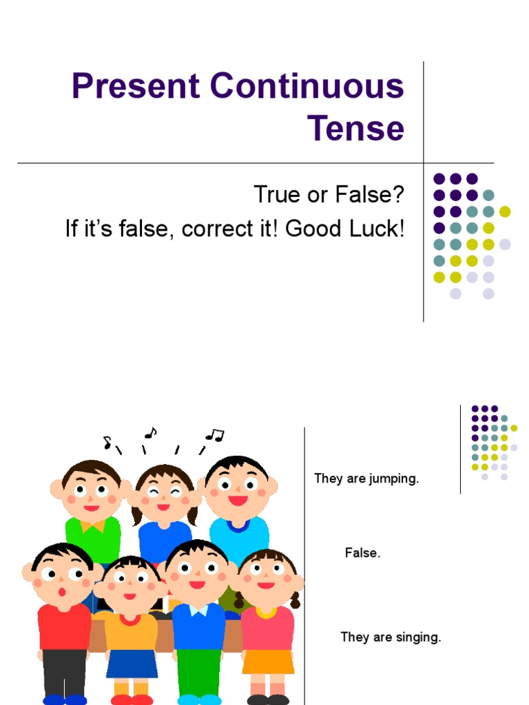 Present Continuous Tense: True or False? If It's False, Correct It ...