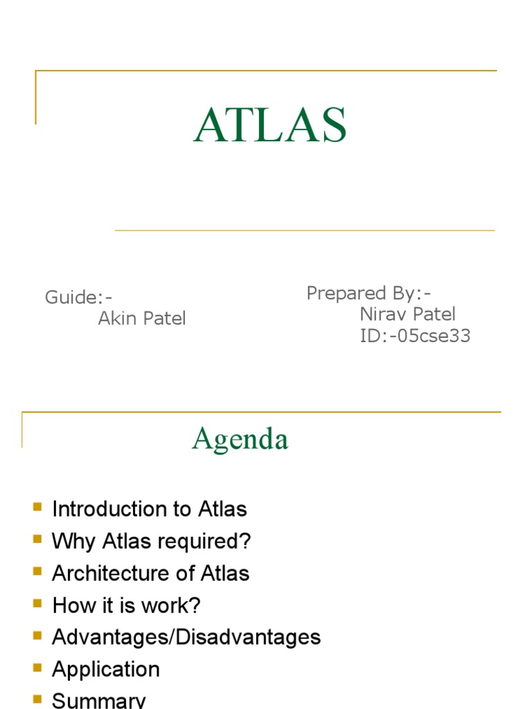 Atlas: Guide:-Akin Patel Prepared By: - Nirav Patel ID:-05cse33 | PDF ...