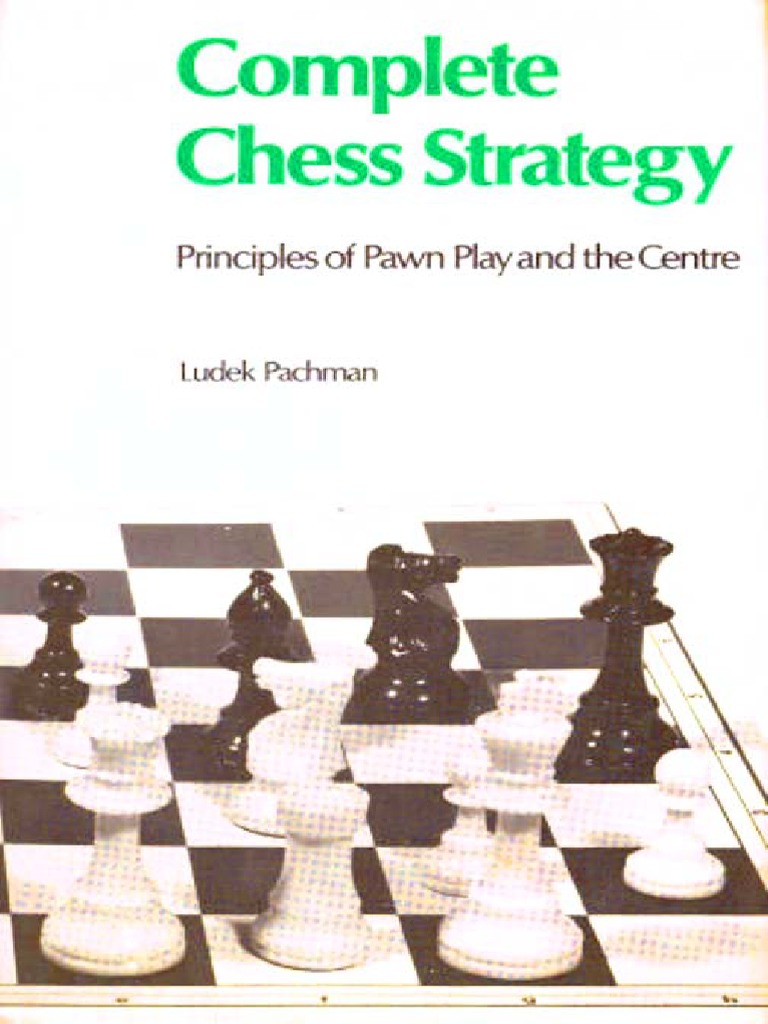 Ludek Pachman - Complete Chess Strategy 2 - Principles of Pawn Play and ...