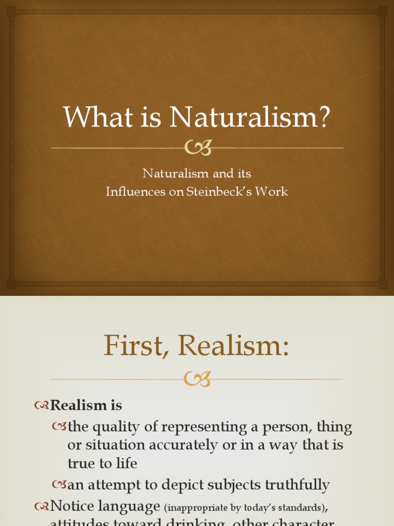 What Is Naturalism?: Naturalism and Its Influences On Steinbeck's Work ...