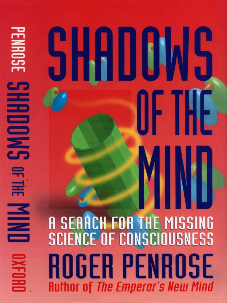 Roger Penrose Shadows of The Mind - A Search For The Missing Science of ...
