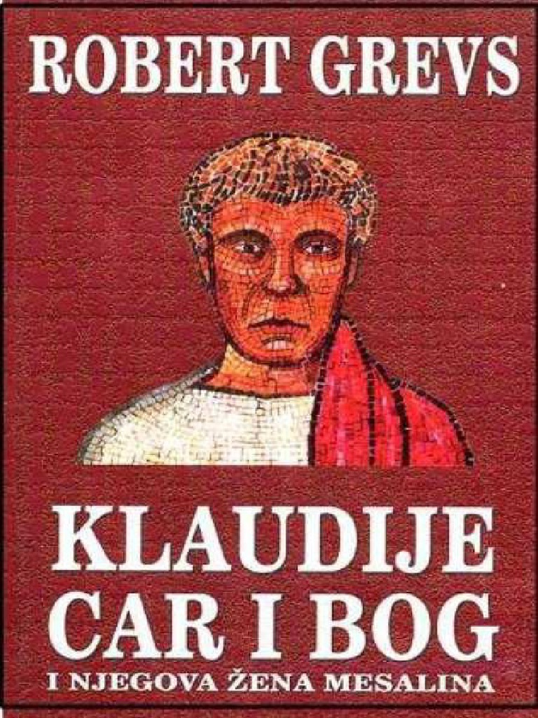 Klaudije Car I Bog I Njegova Ze - Robert Graves PDF | PDF