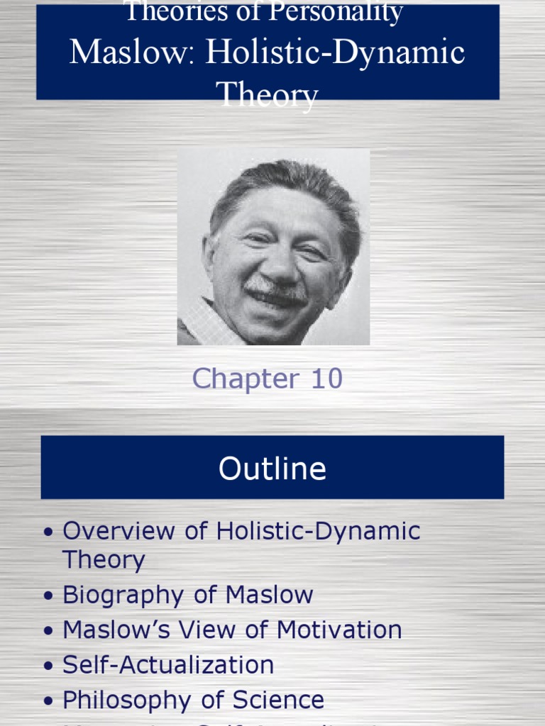 Maslow: Holistic-Dynamic Theory | PDF | Self Actualization | Philosophical Theories