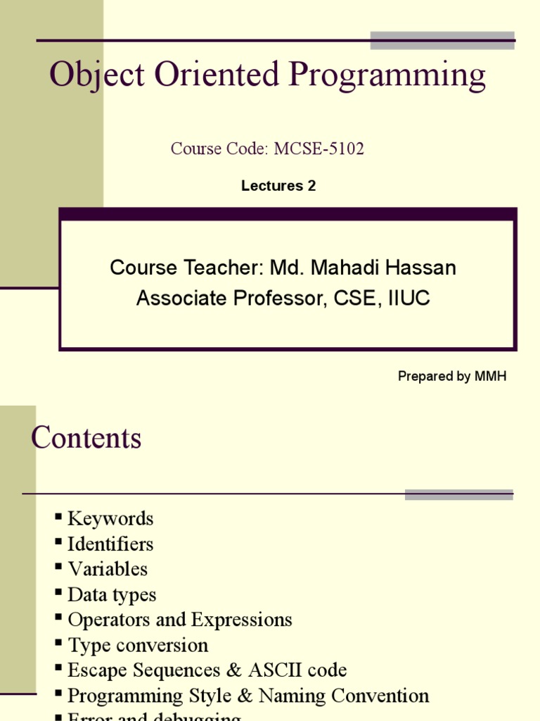 Object Oriented Programming: Course Teacher: Md. Mahadi Hassan Associate Professor, CSE, IIUC ...