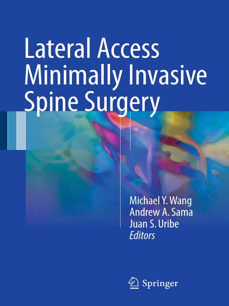Lateral Access Minimally Invasive Spine Surgery Michael Y Wang 3869