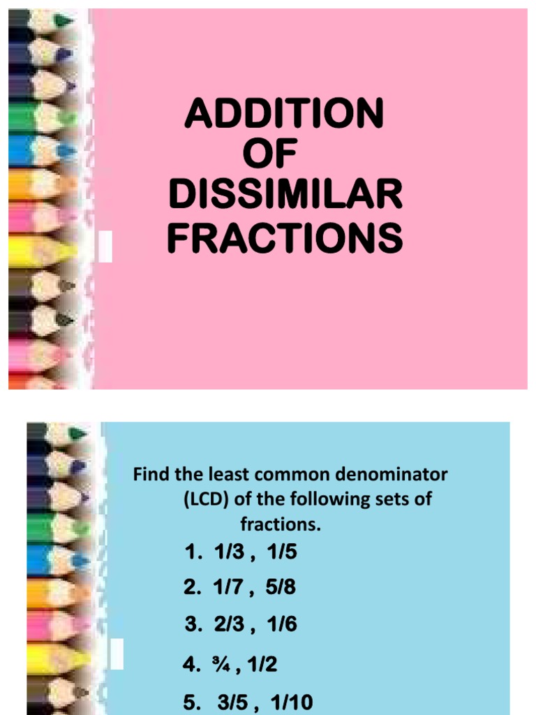 Adding Dissimilar Fractions Guide | PDF | Teaching Methods & Materials