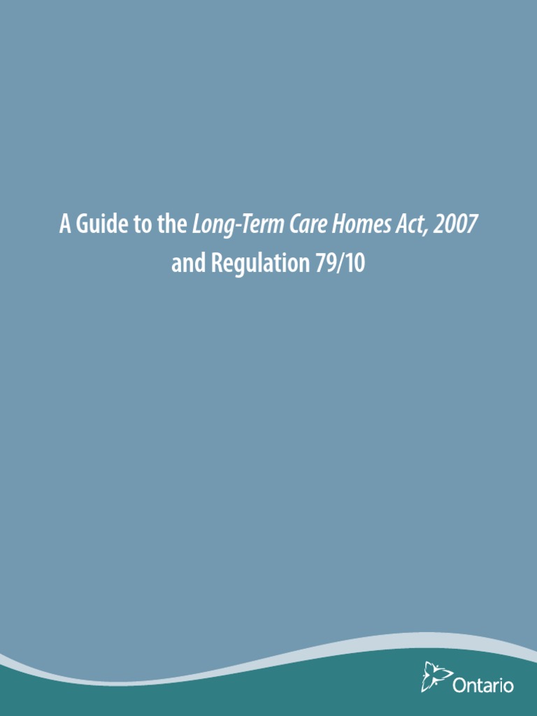 A Guide To The Long-Term Care Homes Act, 2007 and Regulation 79/10 ...