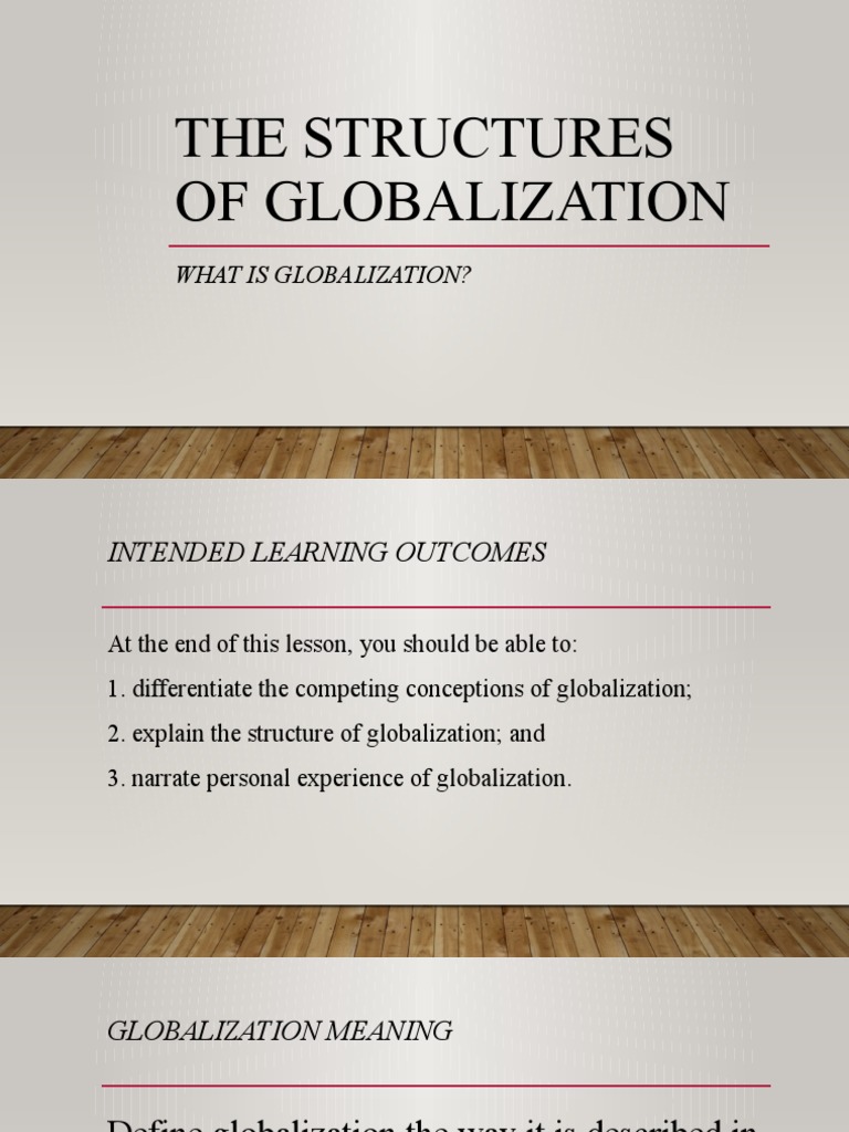 Structure of Globalization - Final | PDF | Globalization