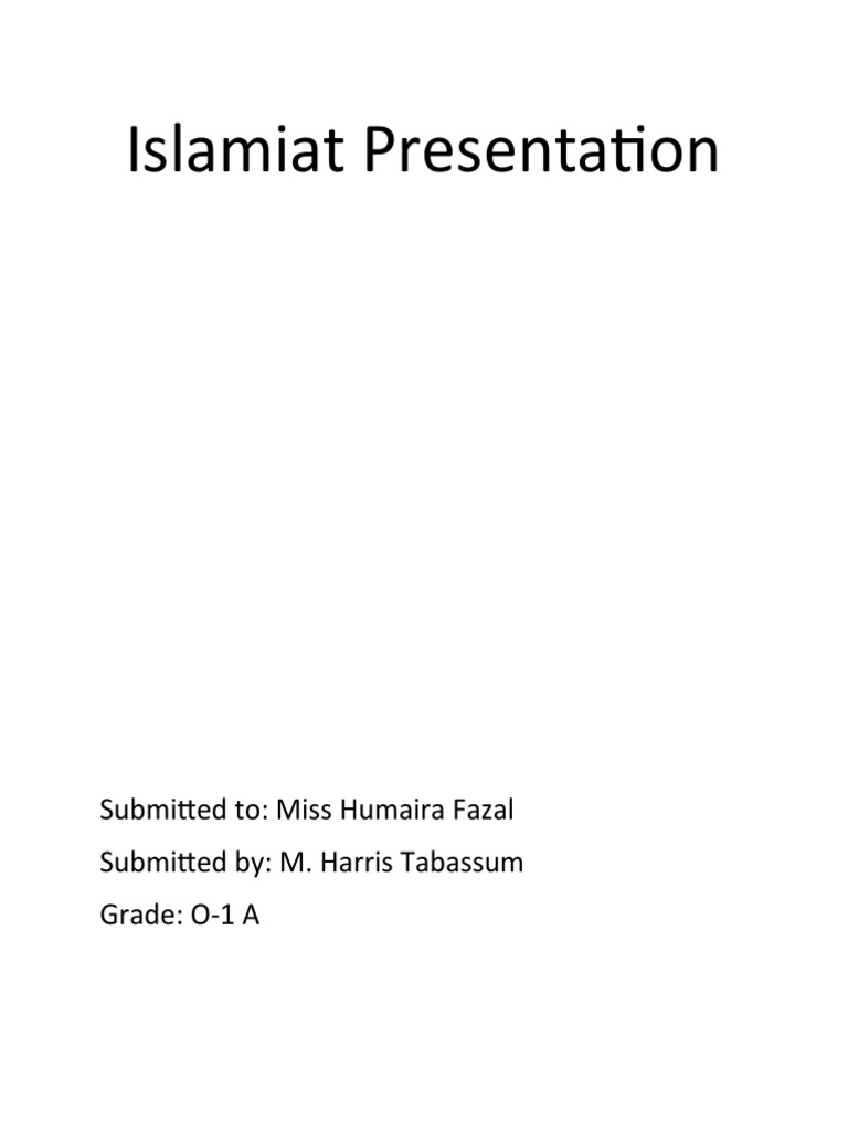 Islamiat Presentation: Submitted To: Miss Humaira Fazal Submitted By: M ...