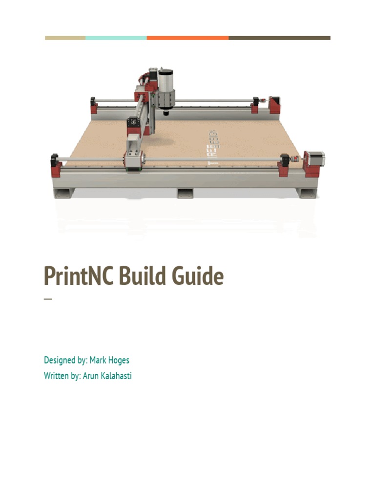Printnc Build Guide: Designed By: Mark Hoges Written By: Arun Kalahasti ...