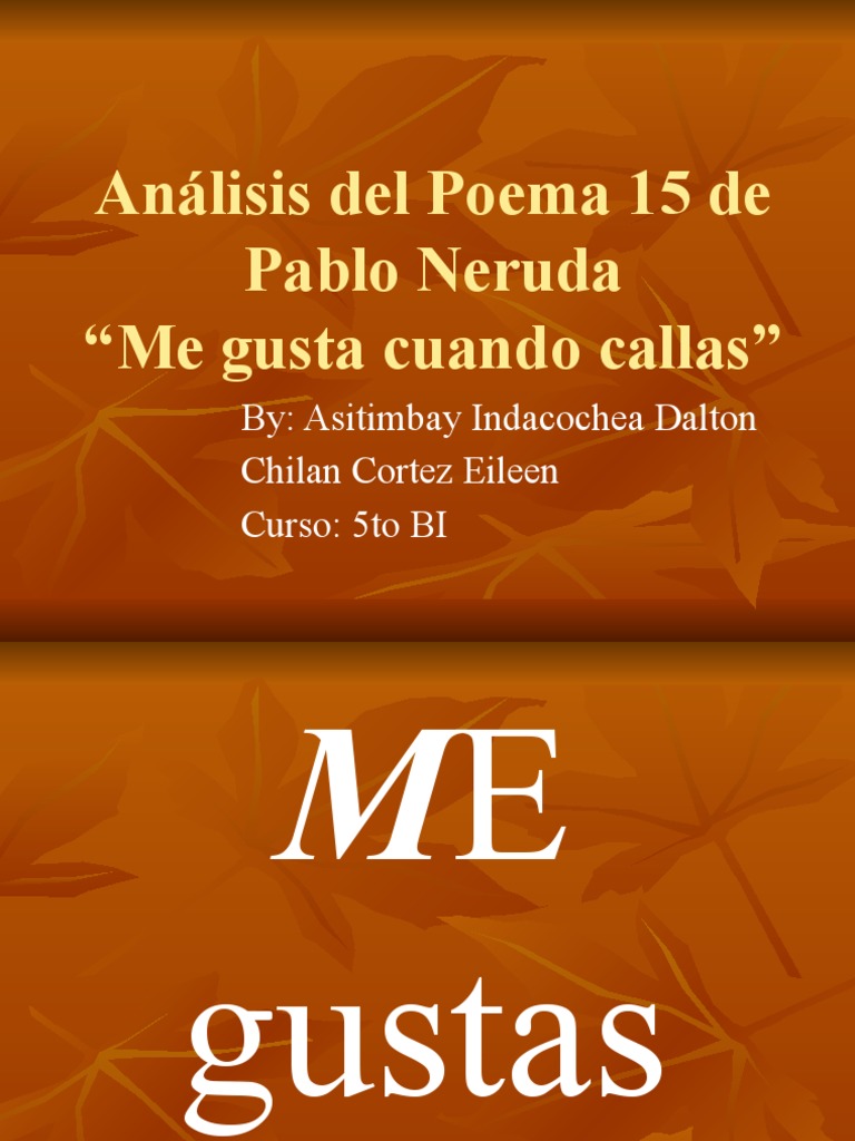 Análisis Del Poema 15 de Pablo Neruda "Me Gusta Cuando Callas" | PDF ...