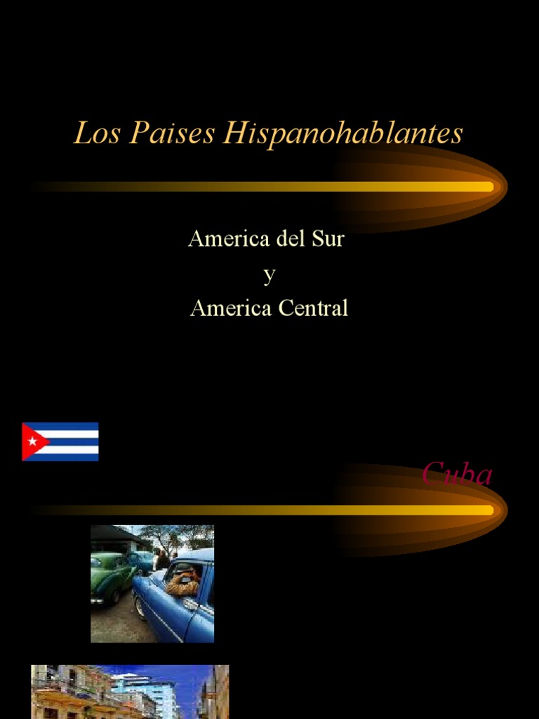 Los Paises Hispanohablantes Geography PowerPoint | PDF