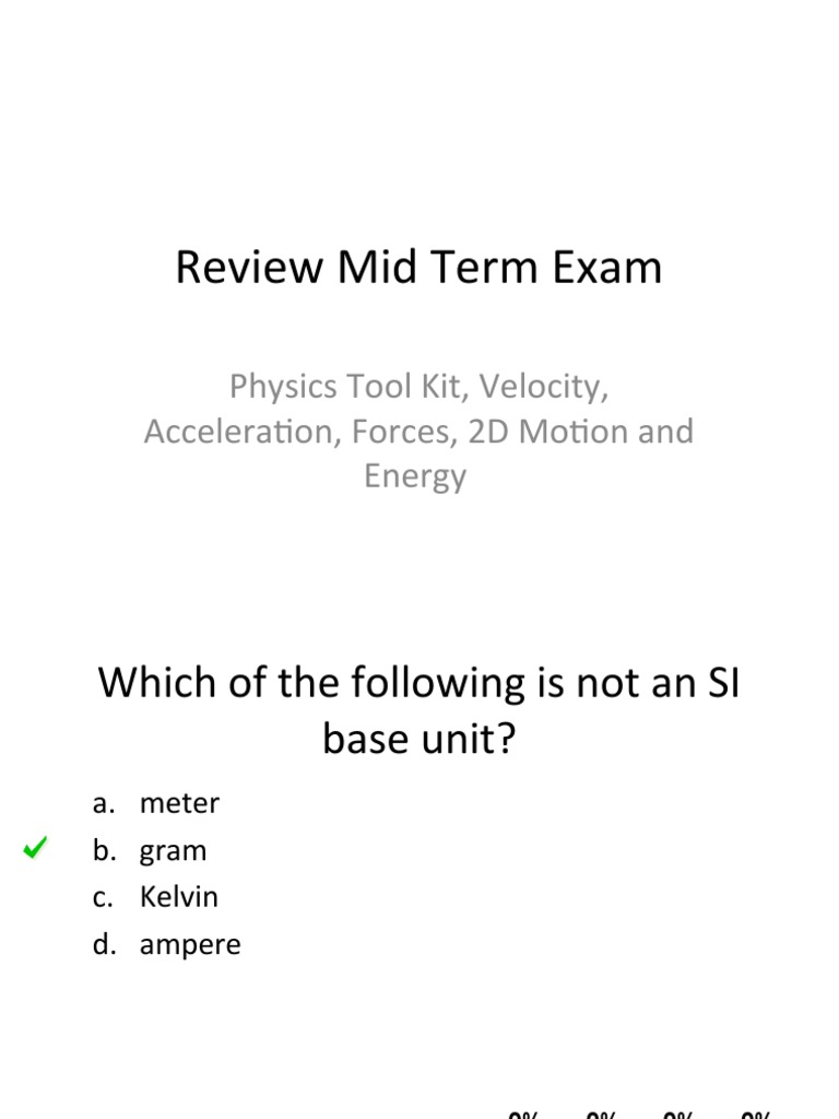 Review Mid Term Exam: Physics Tool Kit, Velocity, Acceleration, Forces, 2D Motion and Energy ...