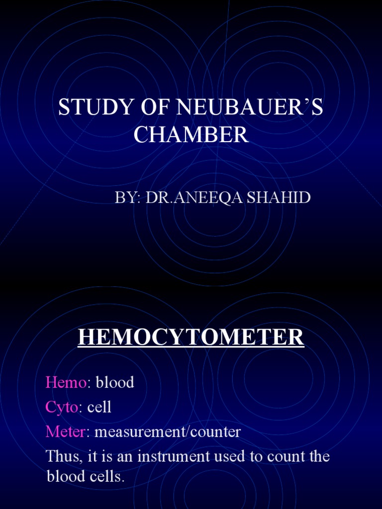 Study of Neubauer'S Chamber: By: DR - Aneeqa Shahid | PDF | White Blood ...
