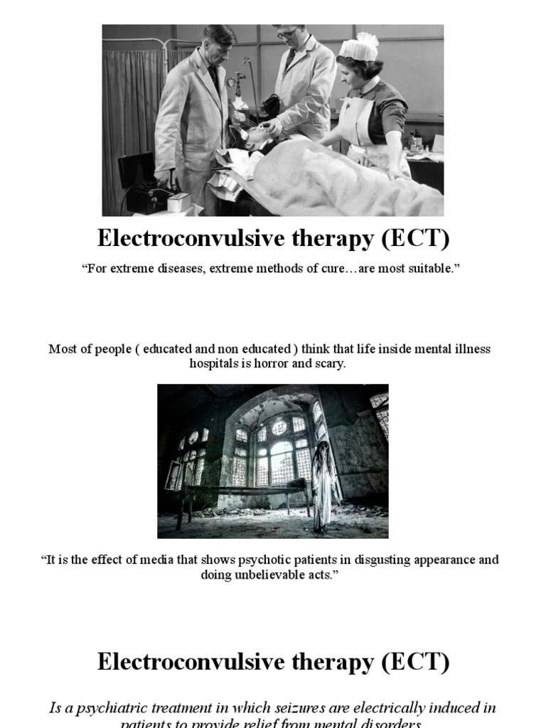 Electroconvulsive Therapy (ECT) : "For Extreme Diseases, Extreme ...