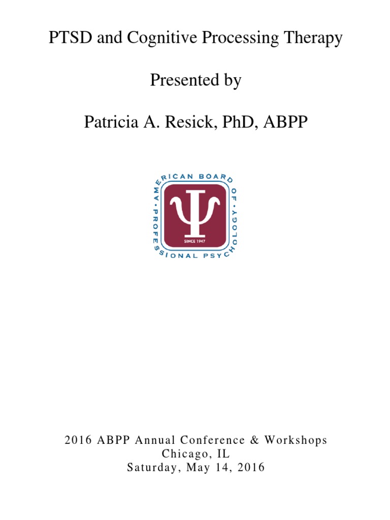 PTSD and Cognitive Processing Therapy Presented by Patricia A. Resick ...