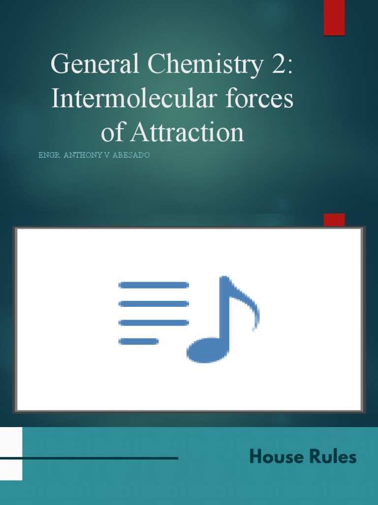General Chemistry 2: Intermolecular Forces of Attraction: Engr. Anthony ...